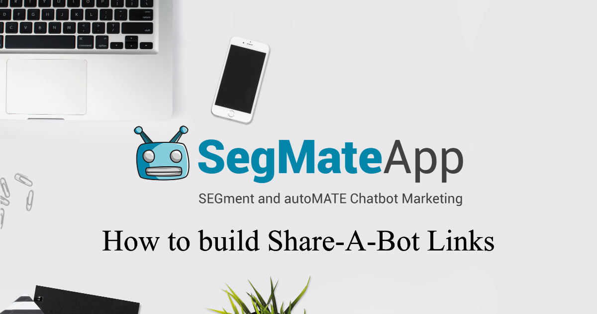 How to Share-A-Bot using the Share-A-Bot Link Builder | SegMate ...