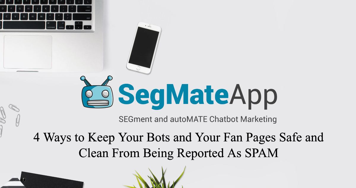 4 Ways to Keep Your Bots and Your Fan Pages Safe and Clean From Being Reported A | SegMate ...